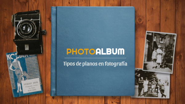 Tipos de planos en fotografía