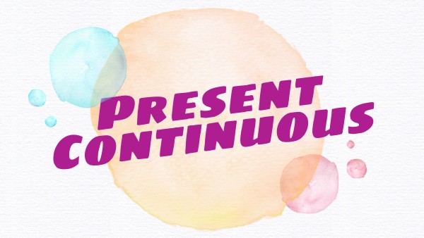 Present Continuous | Genially