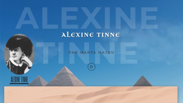 alexine tinne | Genially