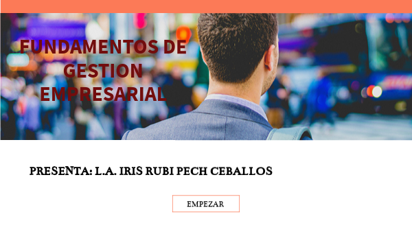 FUND.GESTION.EMPRESARIAL.IRIS.PECH | Genially