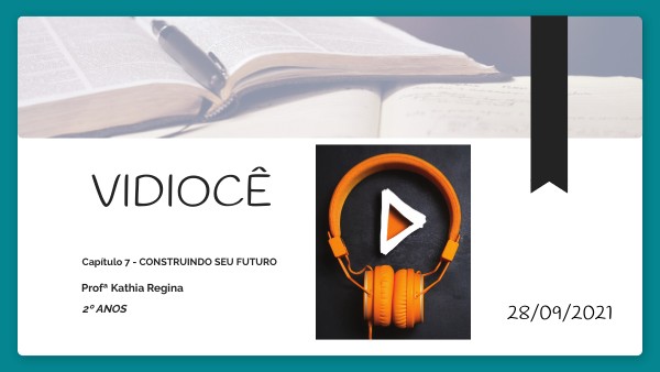 2º anos - Capítulo 7 - Vidiocê | Genially