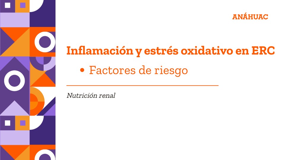 S15. 2 Factores de riesgo. Inflamación y estrés oxidativo en ERC | Genially