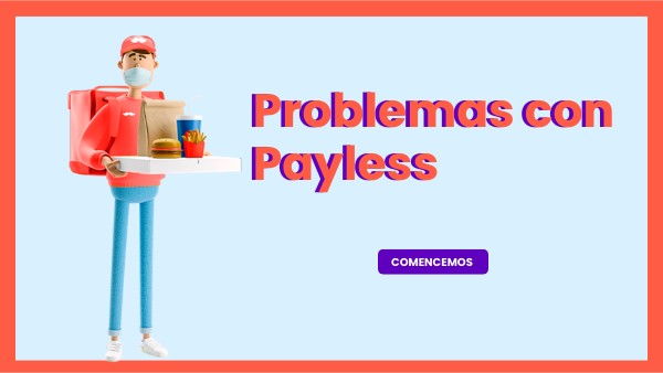 Problemas con payless | Genially