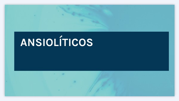 ANSIOLÍTICOS | Genially