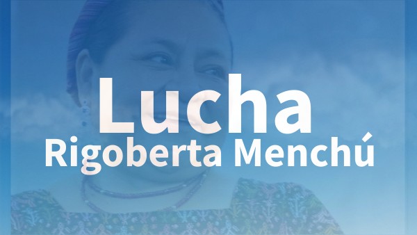 Rigoberta Menchú | Genially
