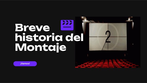 Breve historia del Montaje | Genially