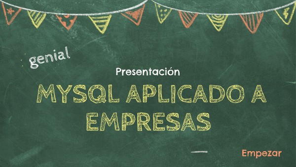 Genially sin títuloInvestigación de MySQL aplicado a empresas