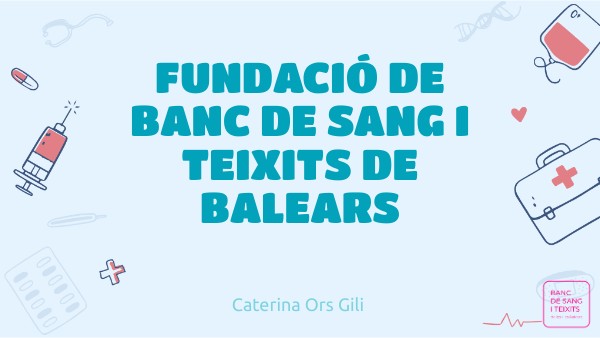 Fundació de banc de sang i teixits de les Balears | Genially