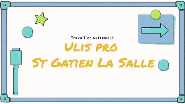 Présentation Ulis Pro St Gatien La Salle
