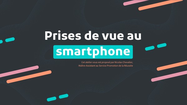 Prises de vue au smartphone | Genially