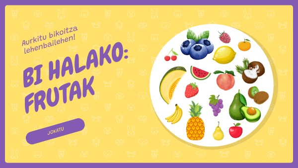 BI HALAKO: FRUTAK | Genially