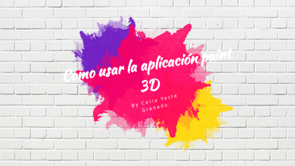 COMO USAR LA APLICACIÓN PAINT 3D
