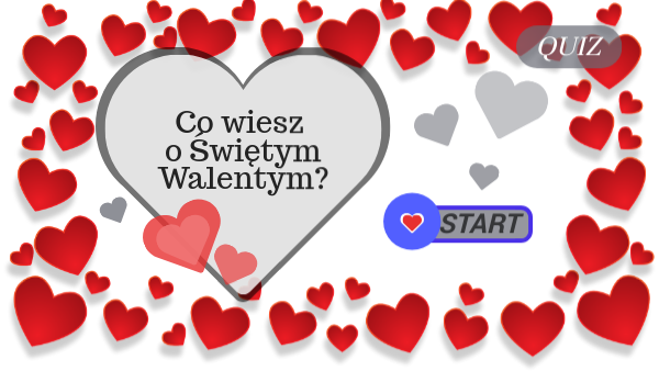 BONUS - Quiz - Święty Walenty | Genially