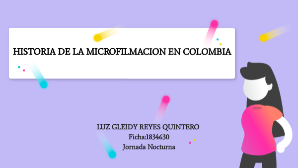 HISTORIA DE LA MICROFILMACION EN COLOMBIA | Genially