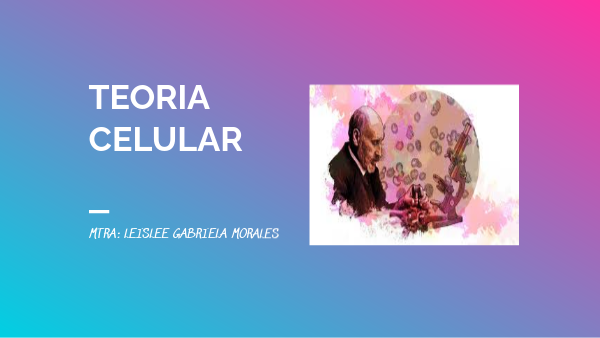 TEORIA CELULAR | Genially