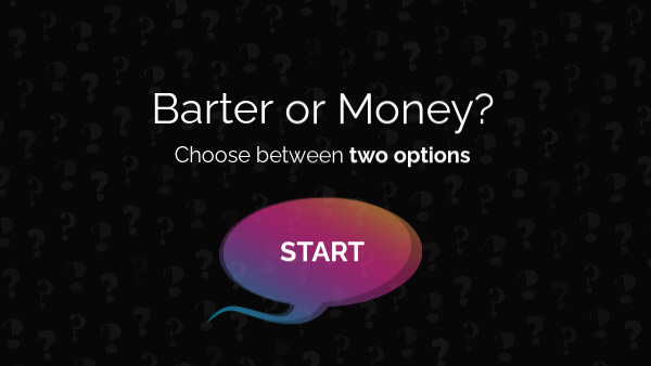 Barter or money? | Genially