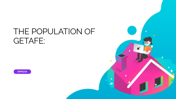 Population of getafe | Genially