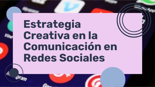 Estrategia Creativa en la Comunicación en Redes Sociales