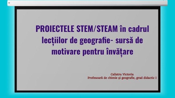 Proiect STEM la geografie