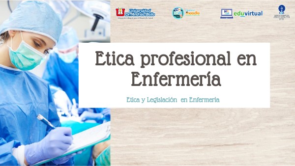 Ética profesional en enfermería | Genially