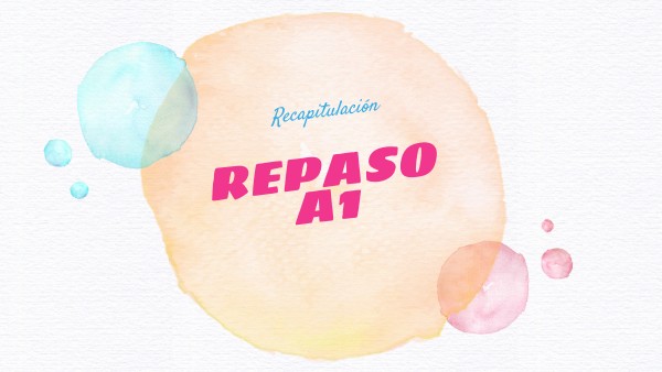 RECAPITULACIÓN A1 | Genially