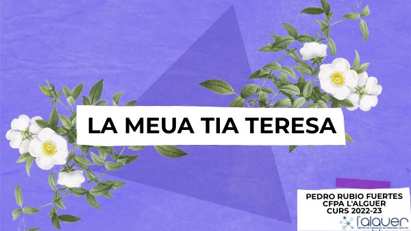 La meua tia Teresa | Genially