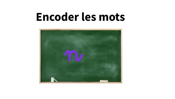 Encoder les mots avec n