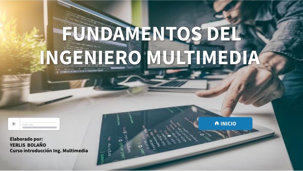 FUNDAMENTOS DEL INGENIERO MULTIMEDIA | Genially