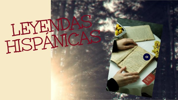 Présentation Leyendas hispánicas | Genially