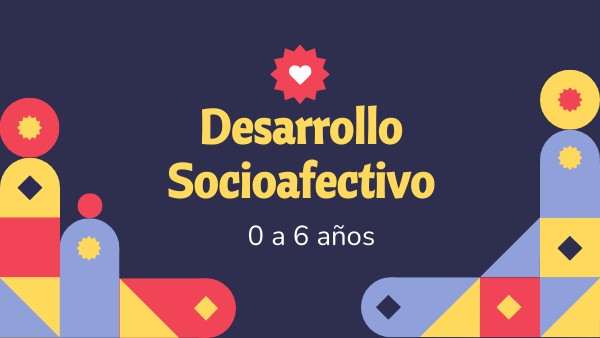 Desarrollo Socioafectivo II | Genially