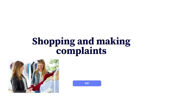 Shopping and making complaints