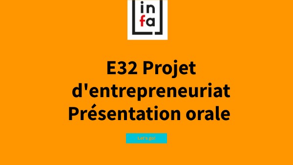E32 Projet entrepreneuriat - présentation orale | Genially