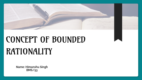 BOUNDED RATIONALITY