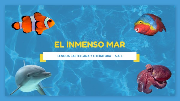 EL INMENSO MAR. SA1. | Genially