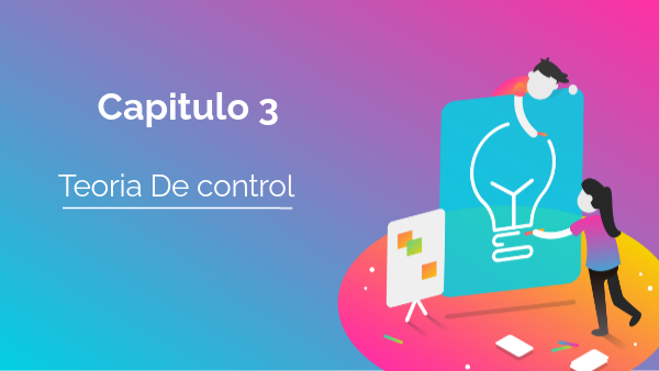 Capitulo 3 Teoria de control | Genially