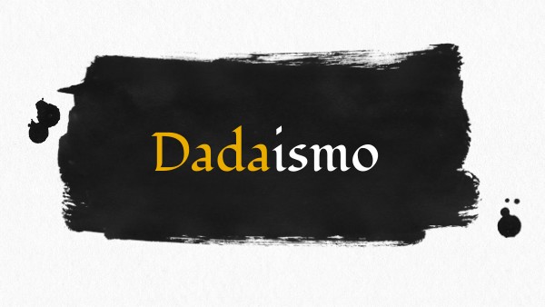 dadaismo | Genially