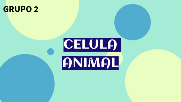 CÉLULA ANIMAL | Genially