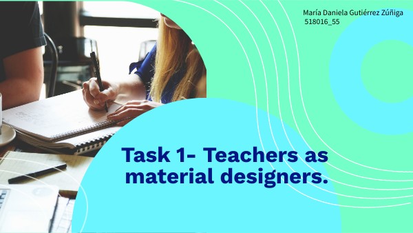 Task 1- Teachers as material designers. | Genially