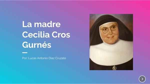 Madre Cecilia Cross | Genially