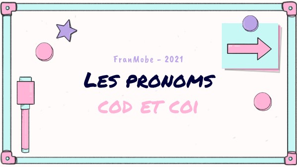 Les pronoms COD et COI | Genially