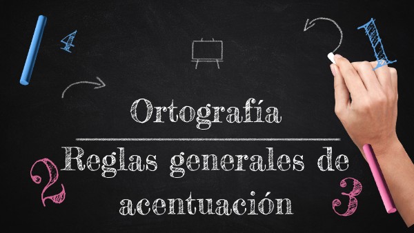 Reglas generales de acentuación | Genially
