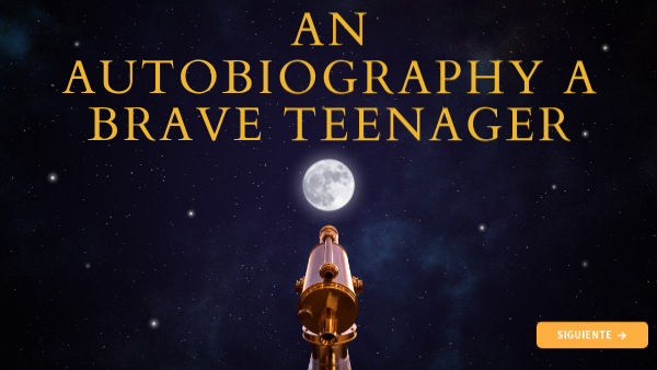 An autobiography a brave teenager. | Genially