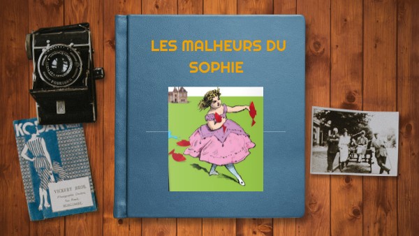 “Les malheurs de Sophie | Genially
