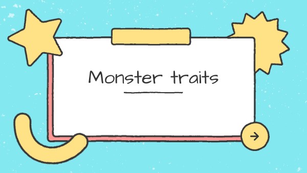 monster traits | Genially