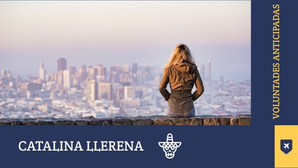 VOLUNTADES ANTICIPADAS CATALINA | Genially