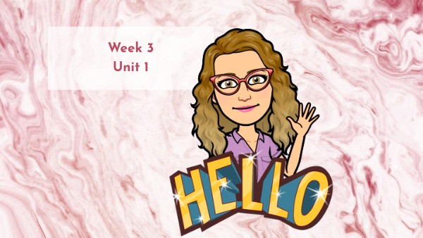 wEEK 3 Uni1 1 First year | Genially