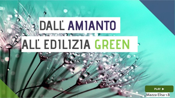 Dall'amianto all'edilizia green | Genially