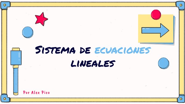 Sistema de ecuaciones lineales. | Genially