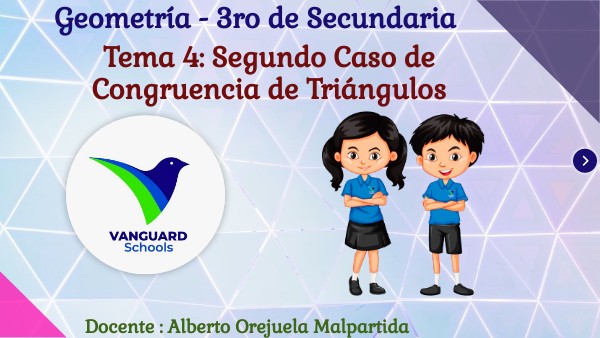 Tema 4: Segundo Caso de Congruencia de Triángulos | Genially