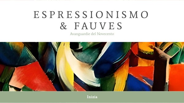 ESPRESSIONISMO & FAUVES | Genially